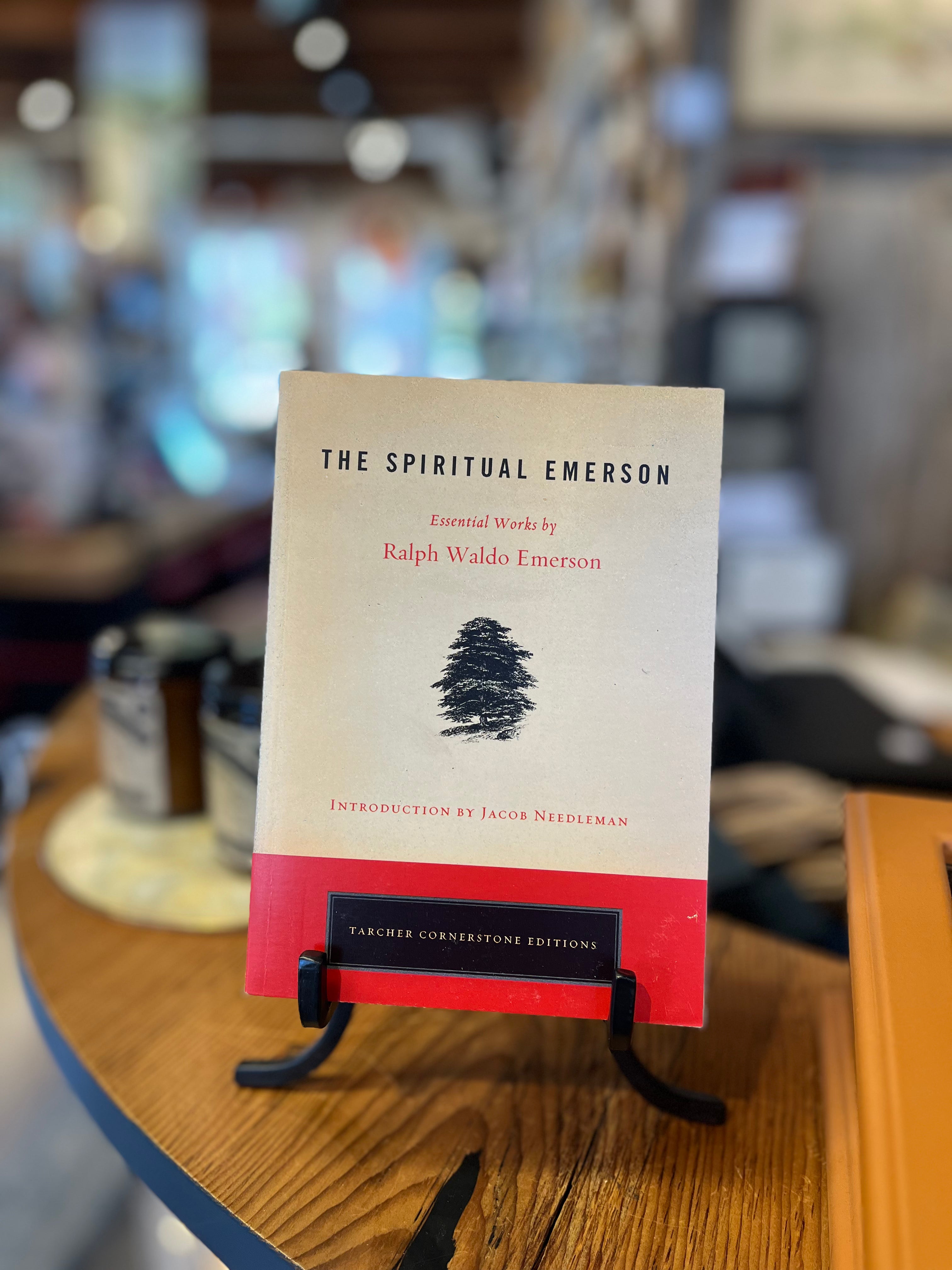 The Spiritual Emerson | Essential works by Ralph Waldo Emerson – New ...